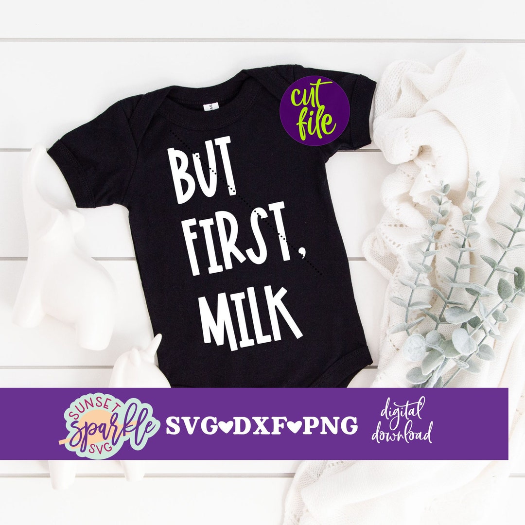 Baby Svg - but First Milk Svg File for Cricut, Baby Boy Svg, Funny Baby ...