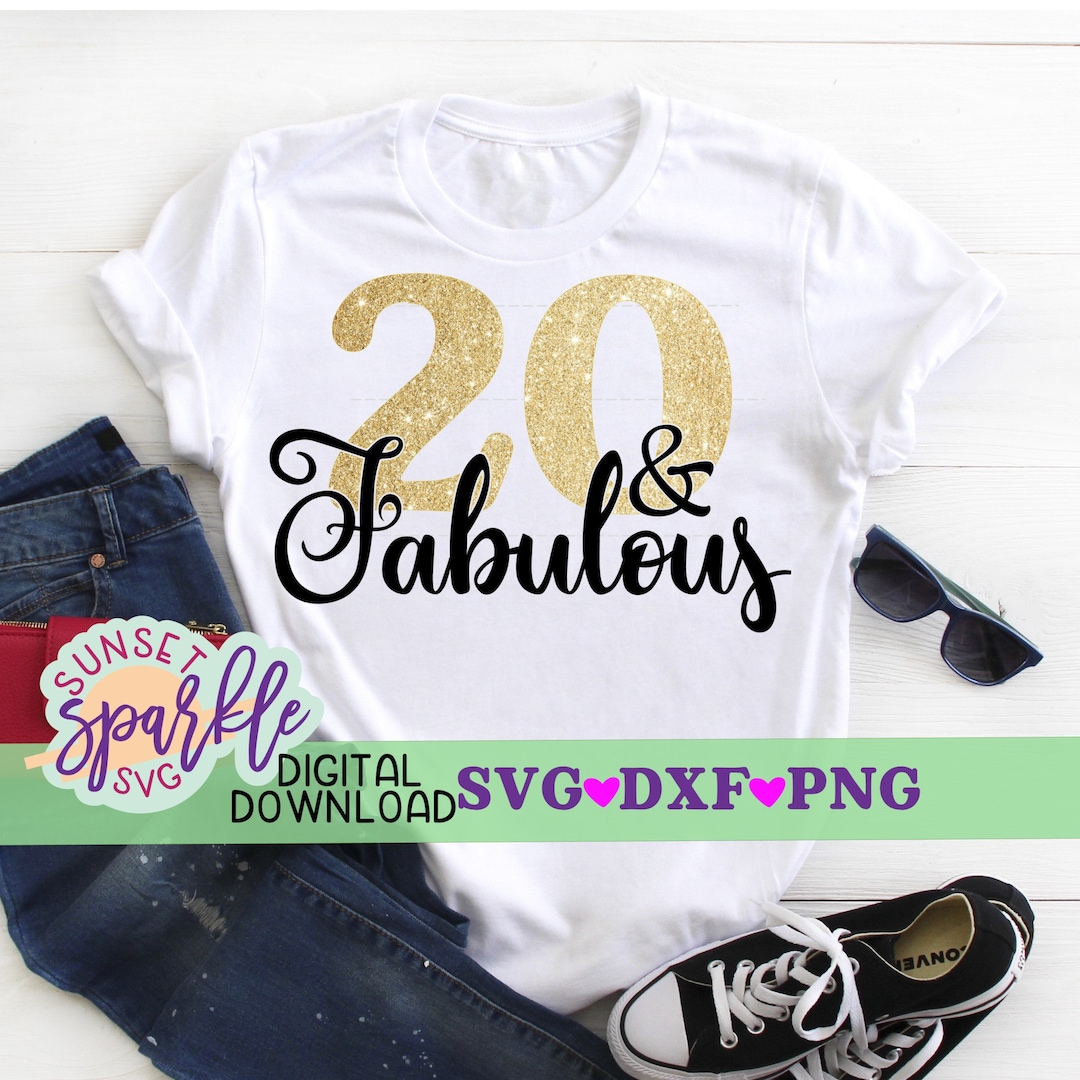 20 and Fabulous Svg, 20th Birthday Svg, 20 Birthday Svg, Dxf, Png ...