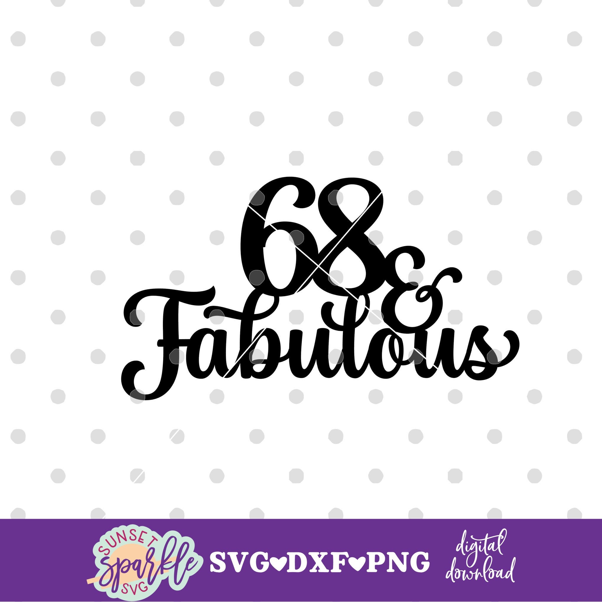 Cake Topper Svg 68 & Fabulous Svg 68th Birthday Svg Happy - Etsy
