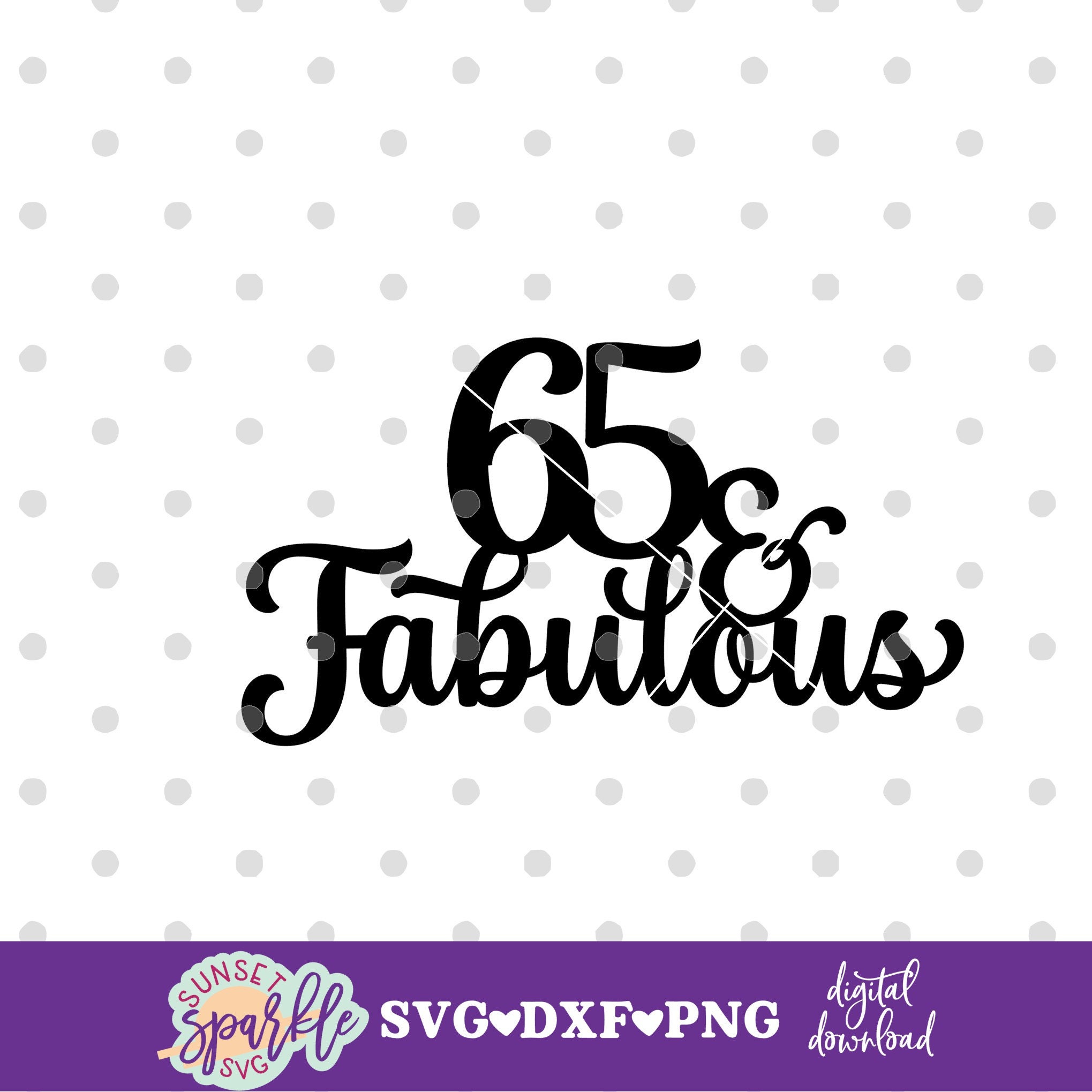 Cake Topper Svg File 65 and Fabulous Svg 65th Birthday Svg - Etsy Canada
