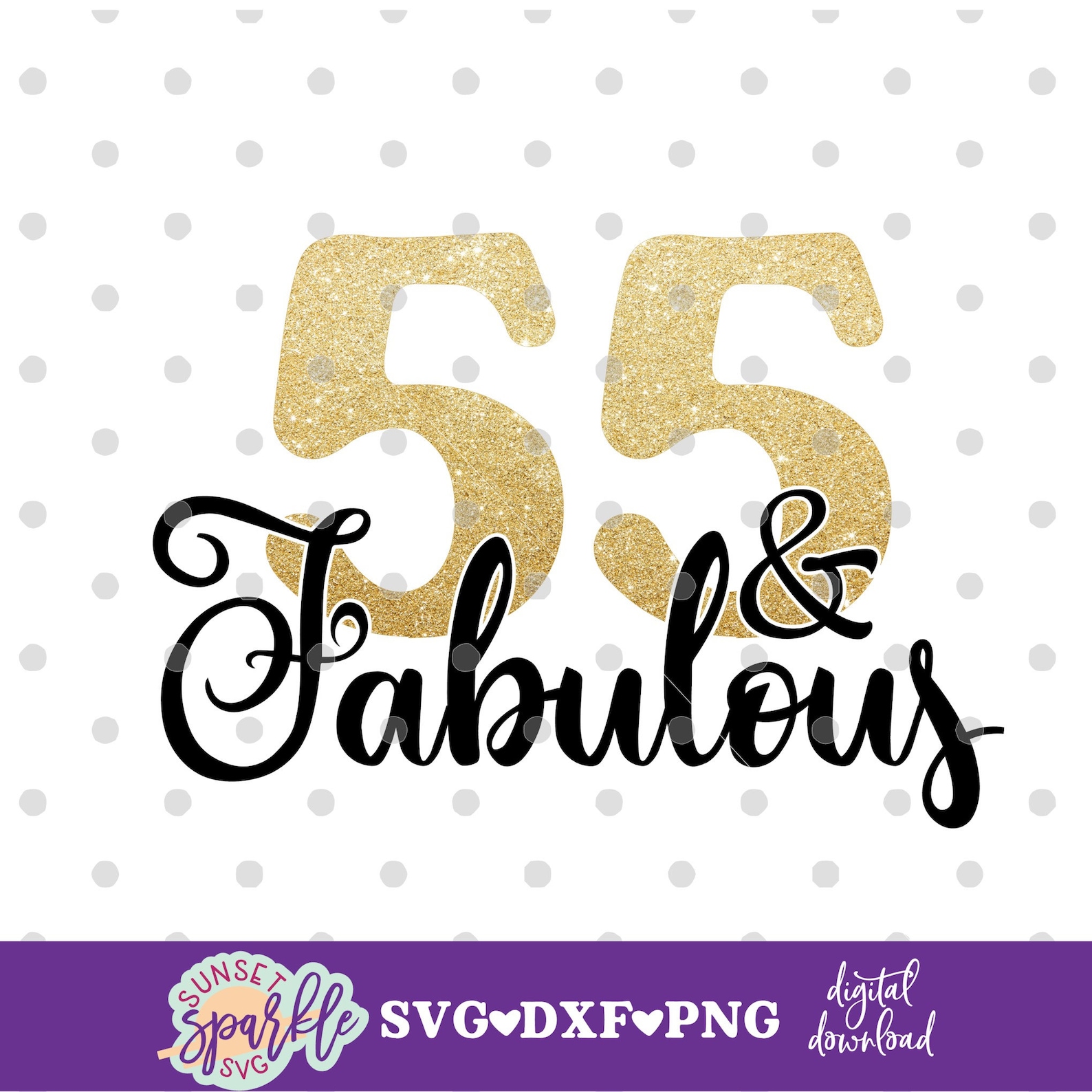 55 and Fabulous svg55th birthday svg 55 birthday svg dxf | Etsy
