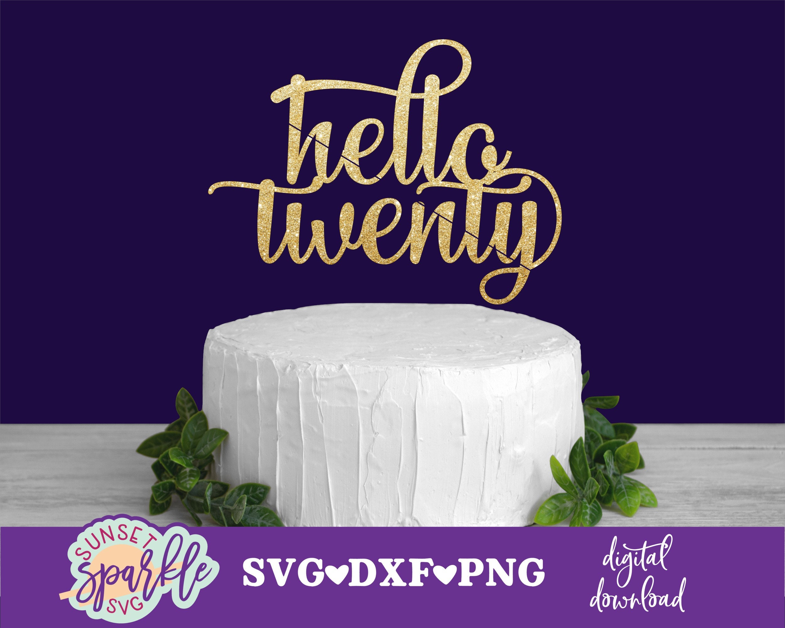 Cake Topper Svg Hello Twenty Svg 20th Birthday Svg Twenty Etsy