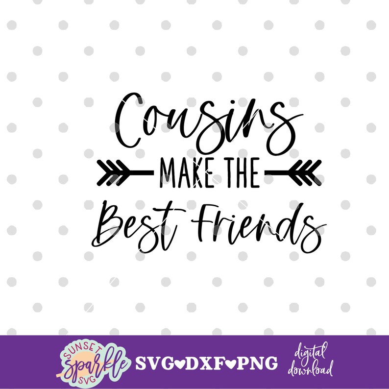 Cousins Make the Best Friends Svg Cousins Svg Dxf Png | Etsy