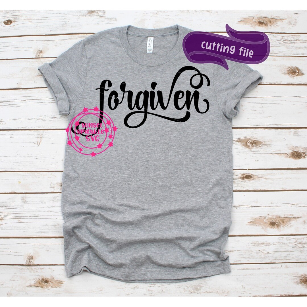 Forgiven Svg, Christian Svg, Dxf, Png, Instant Download, Religious Svg ...