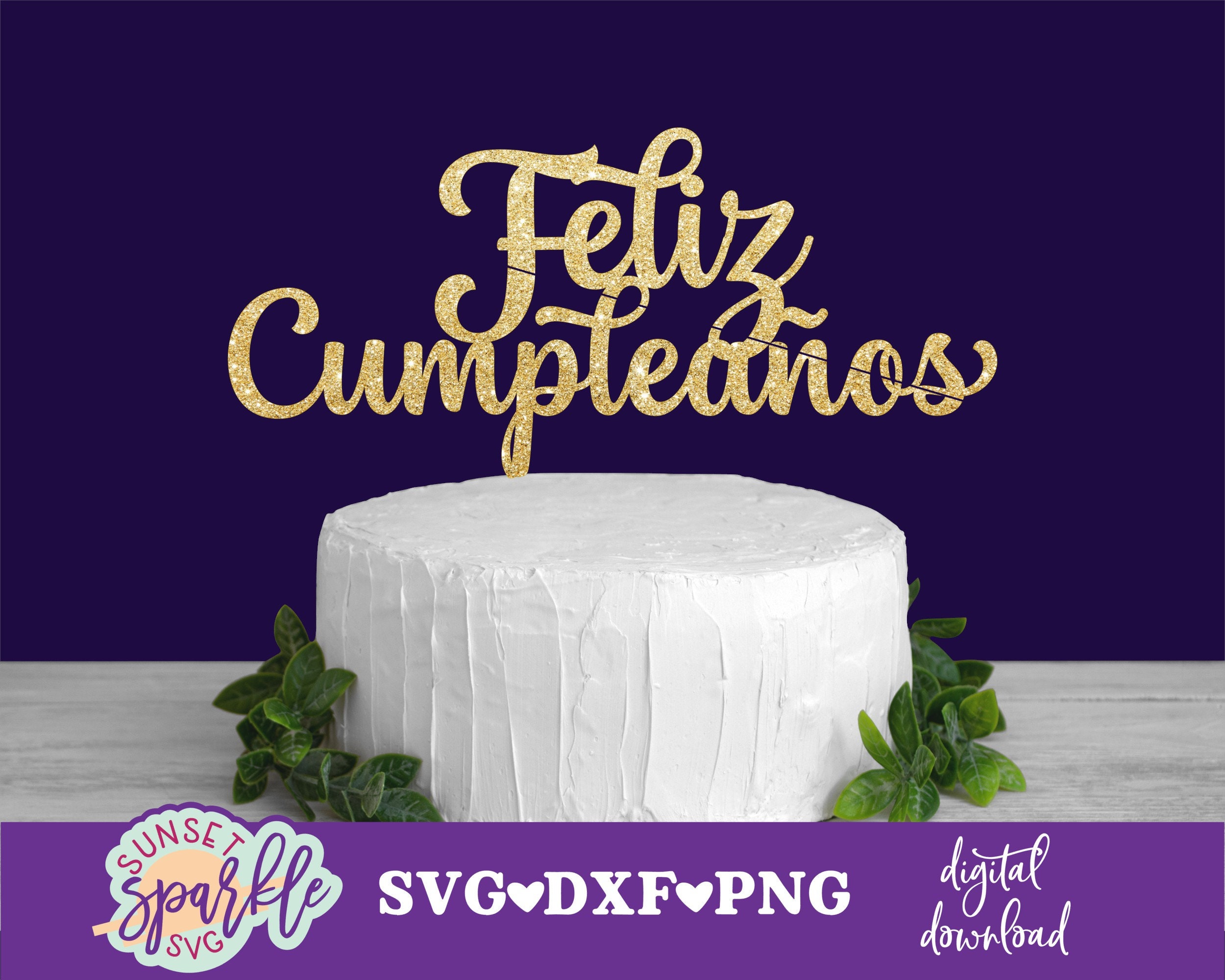 Cake topper svg Feliz Cumpleaños svg Feliz Cumple svg | Etsy