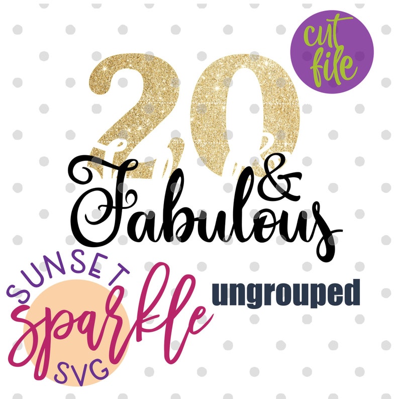 20 and Fabulous Svg, 20th Birthday Svg, 20 Birthday Svg, Dxf, Png ...