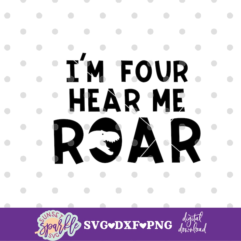 I Am Four Hear Me Roar Svg, Boy Shirt Svg, Four Years Old Svg, Toddler ...
