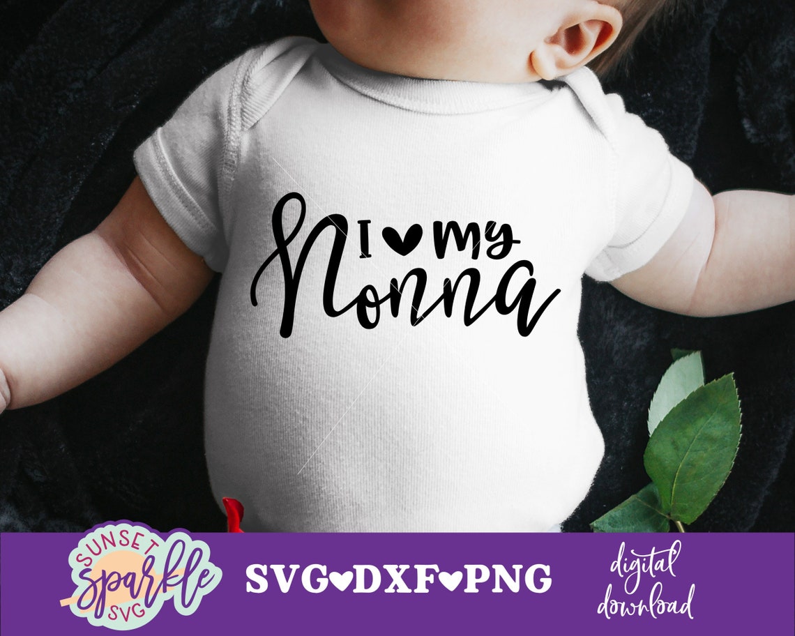 Baby SVG Nonna Svg I Love My Nonna Svg Nonna Svg for | Etsy