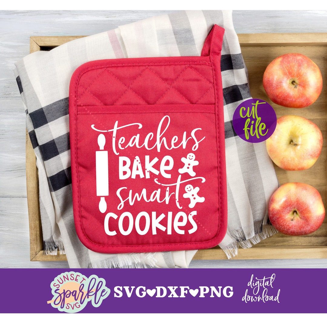 Teacher Svg Teachers Bake Smart Cookies Svg, Pot Holder Svg, School Svg ...