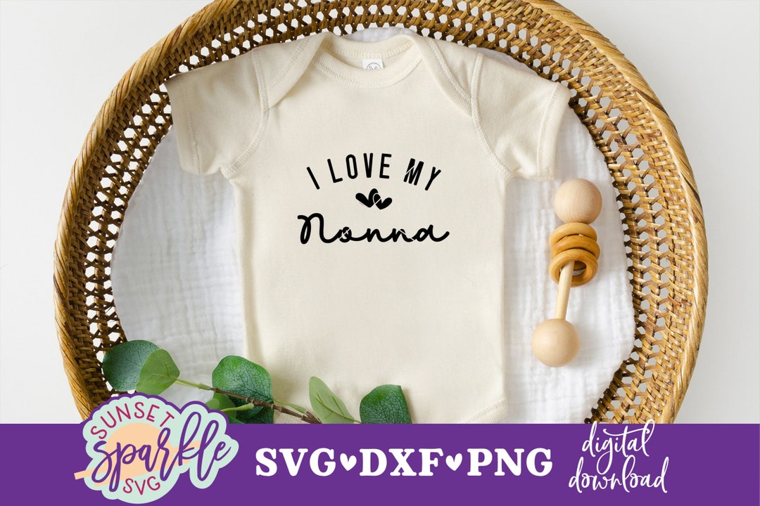 Baby SVG, Nonna Svg - I Love My Nonna Svg, Nonna Svg for Cricut and ...