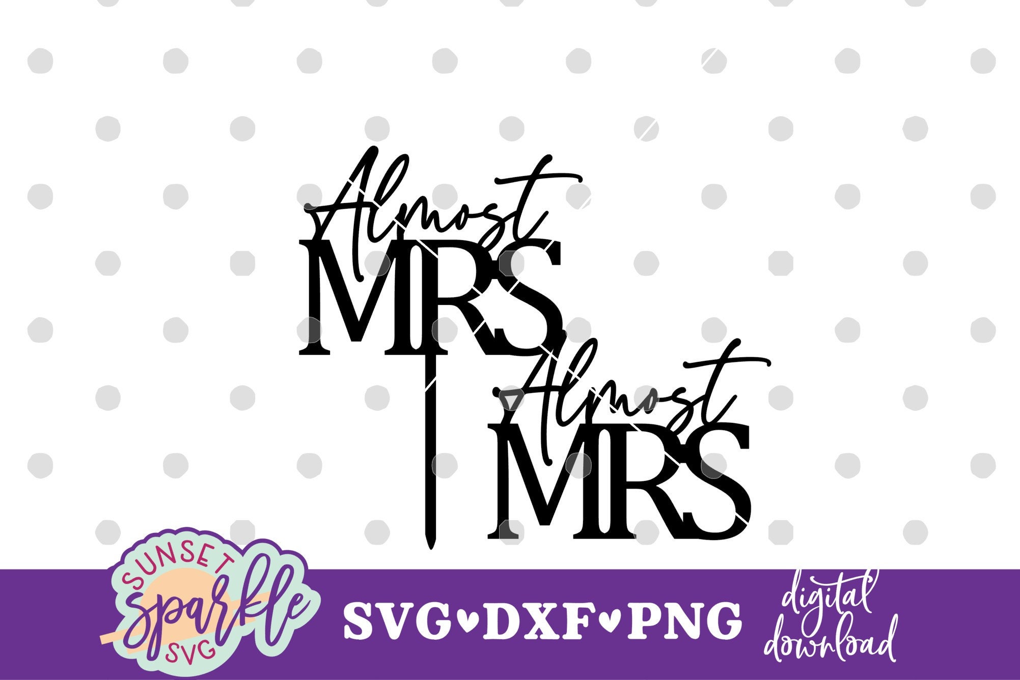 Almost Mrs Cake Topper SVG Bride to Be Svg Dxf Png File - Etsy