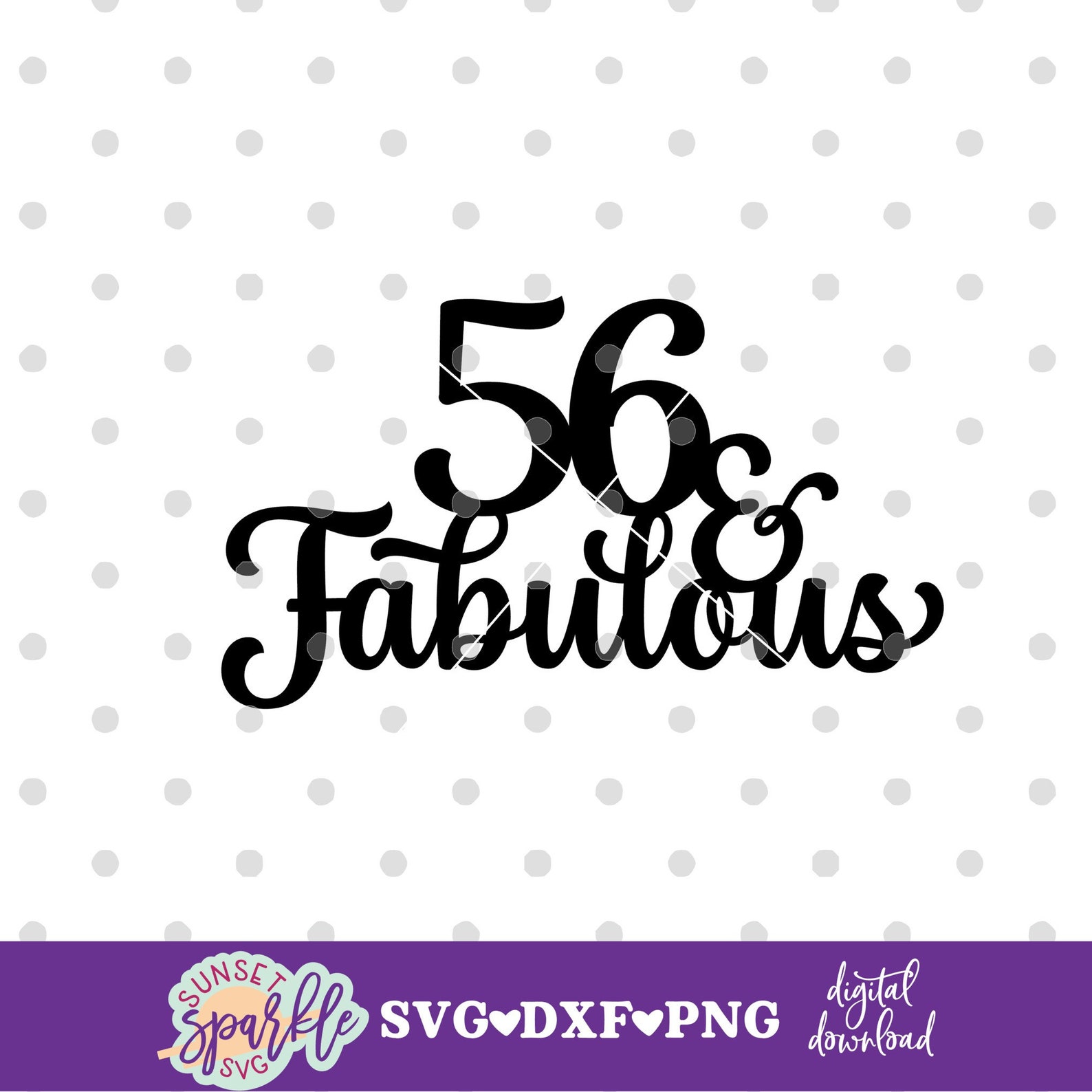 Cake Topper Svg 56 & Fabulous Svg 56th Birthday Svg Hello - Etsy