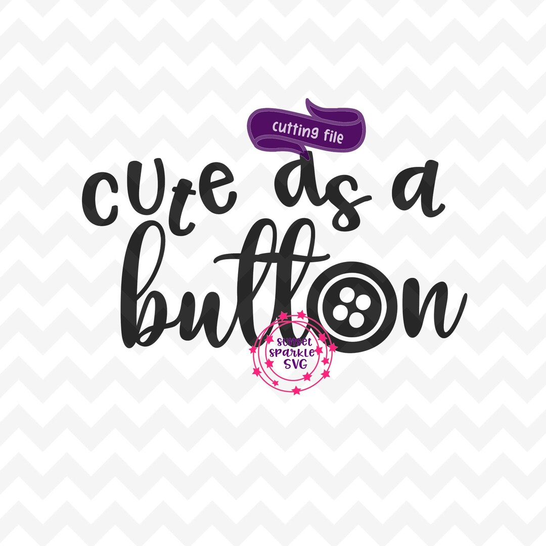 Cute as a Button Svg, Dxf, Png, Instant Download, Toddler Svg, Newborn ...