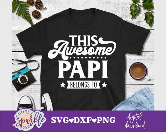 Papi Svg This Awesome Papi Belongs to Svg Grandfather Svg | Etsy