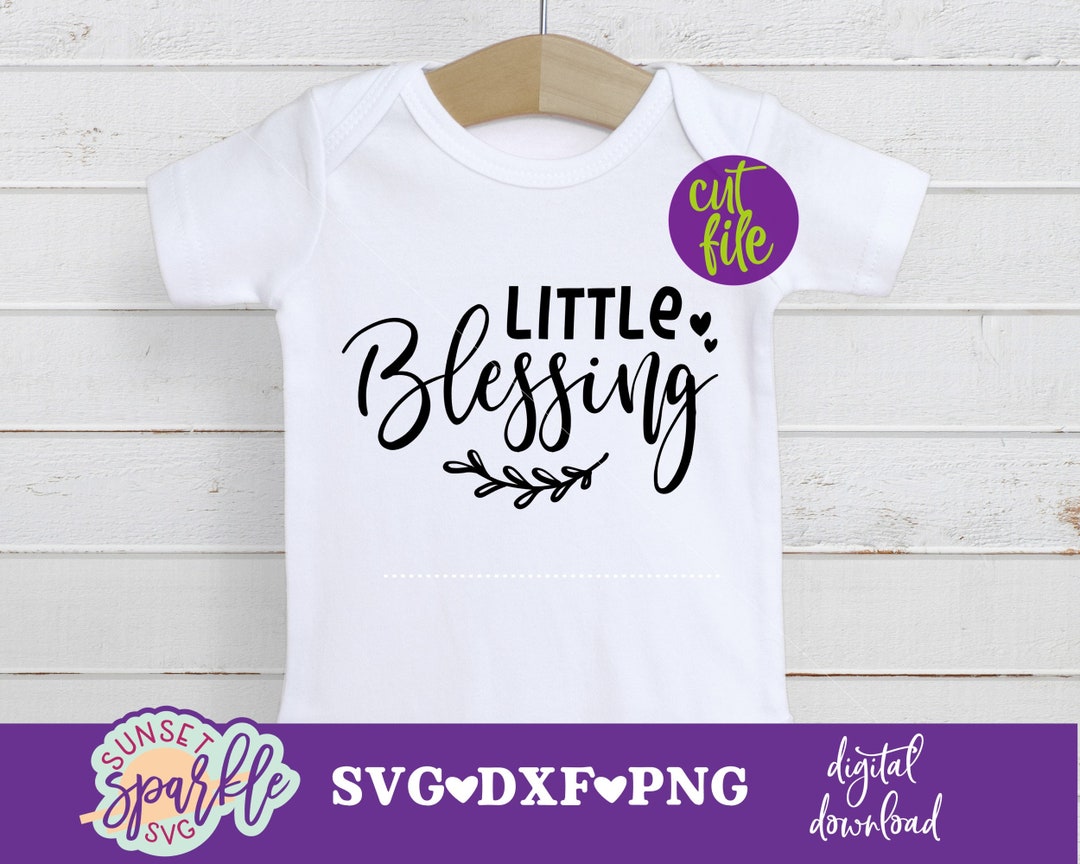Little Blessing SVG, Baby SVG, Dxf, Png, Instant Download, Newborn Svg ...