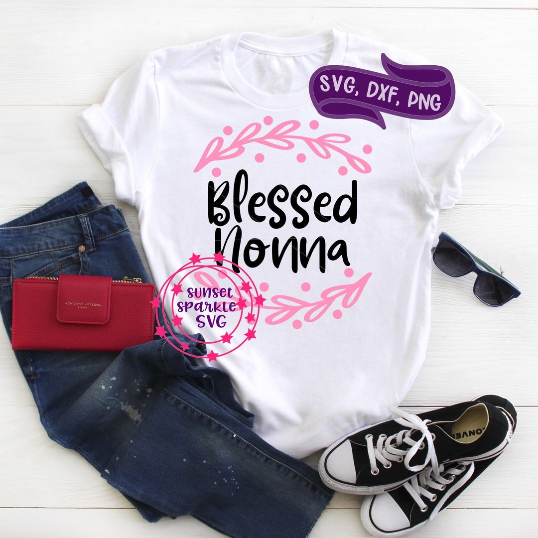 Blessed Nonna Svg, Nonna Svg, Dxf, Png, Instant Download, Grandma Svg for Cricut, Grandmother ...
