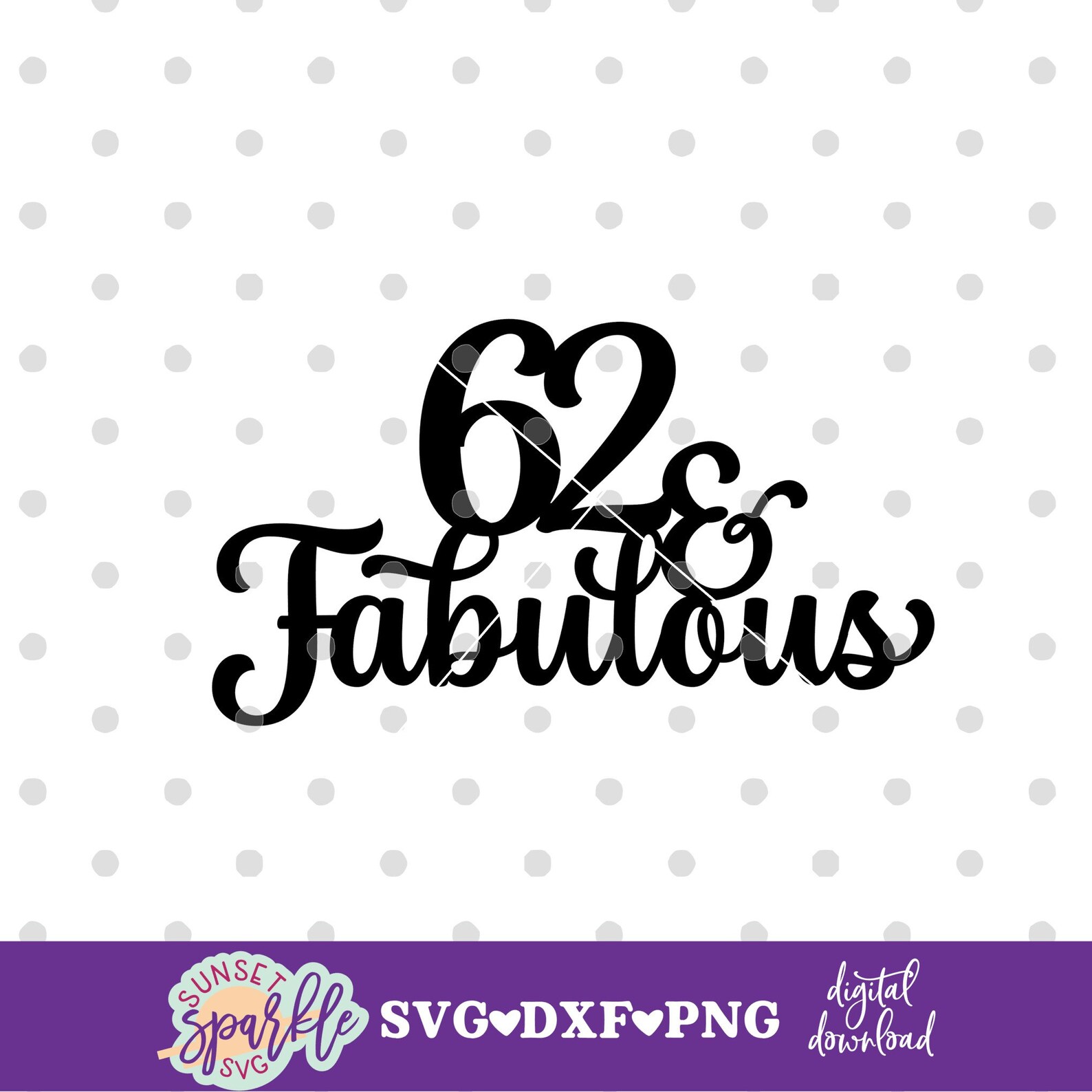 Cake Topper Svg 62 & Fabulous Svg Happy 62nd Birthday Svg - Etsy