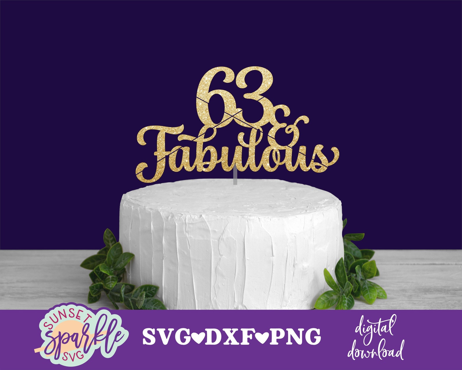 Cake Topper Svg 63 & Fabulous Svg Happy 63rd Birthday Svg - Etsy
