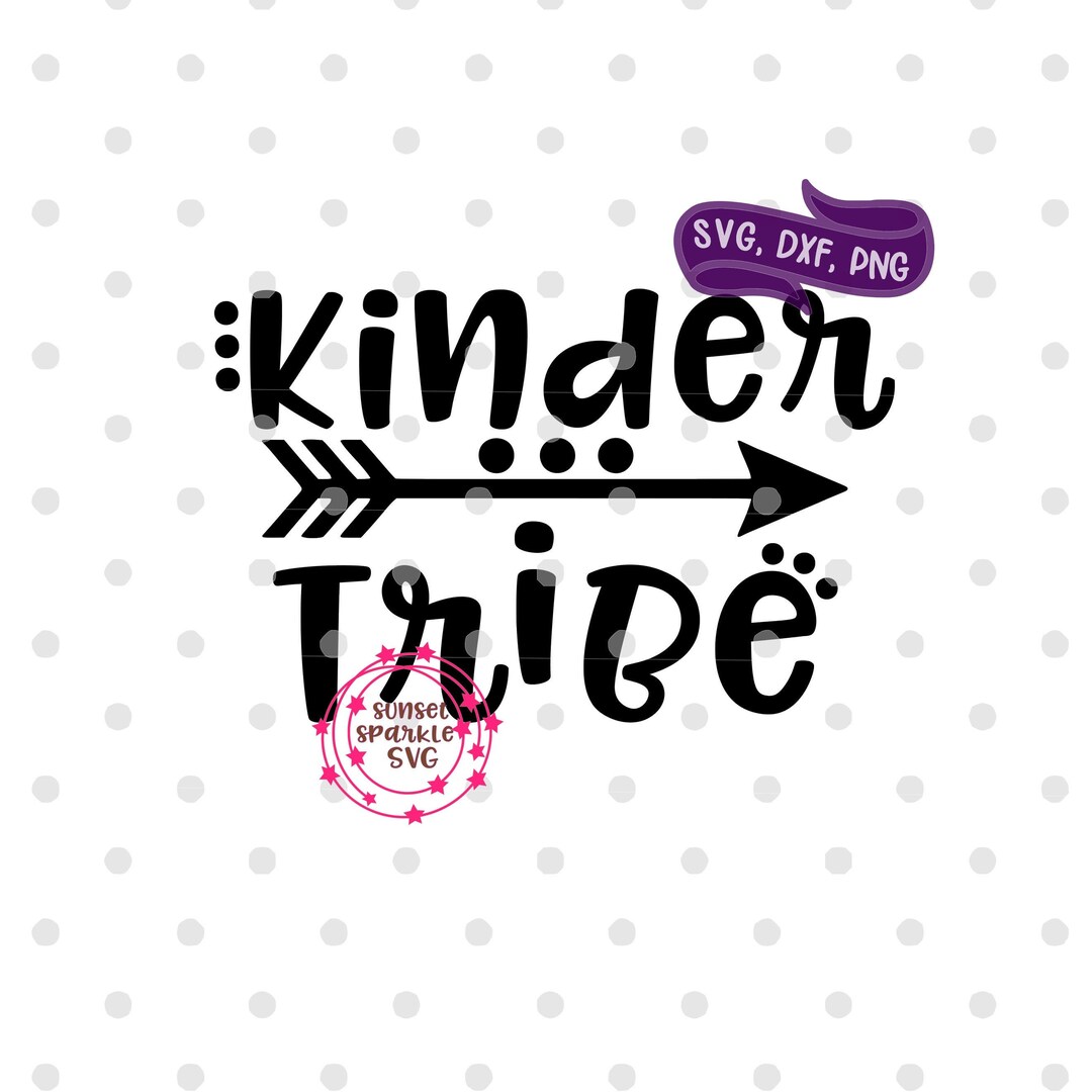 Kinder Svg, Kinder Tribe Svg, Kindergarten Svg, Dxf, Png, Kinder Svg ...