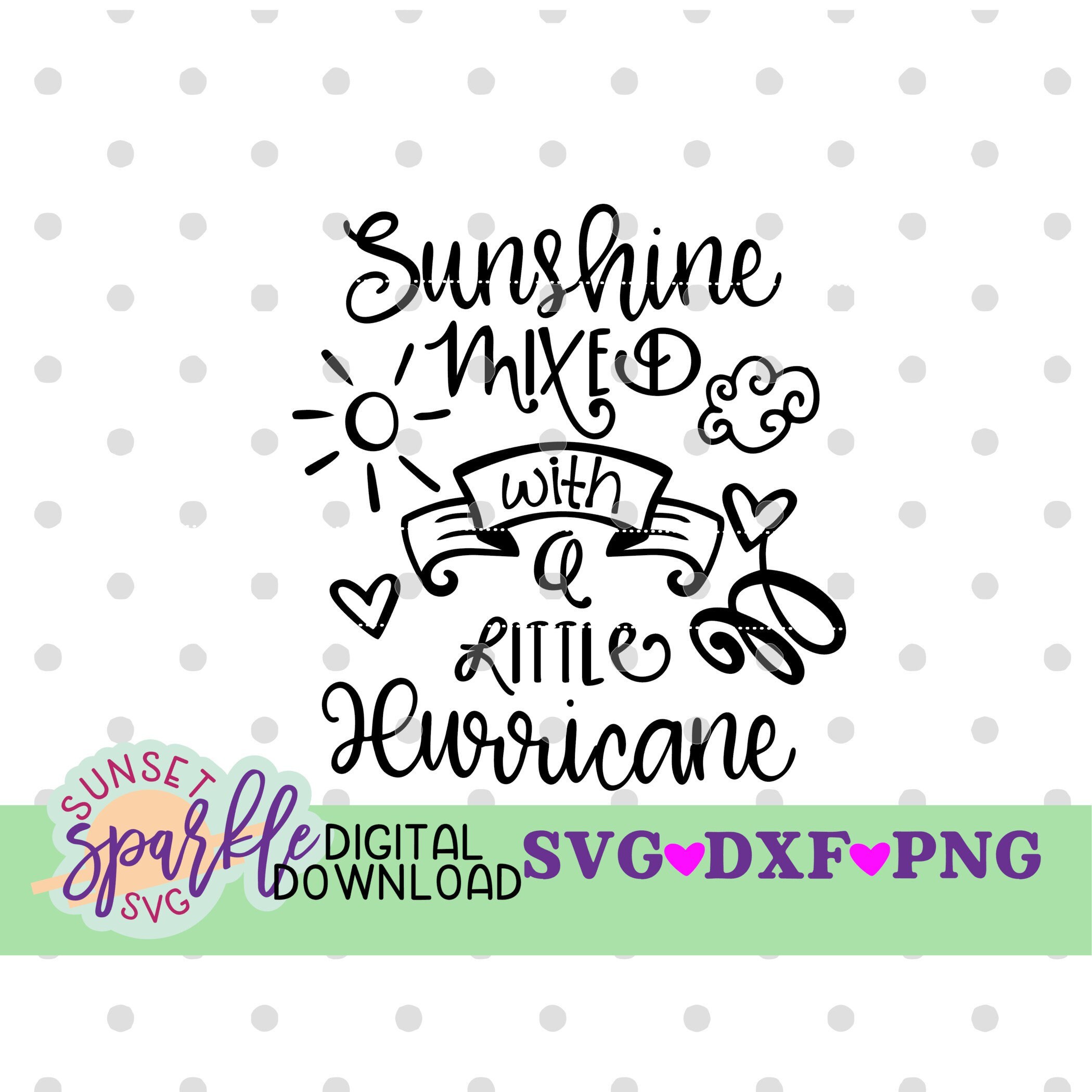 Baby Svg - Sunshine Mixed With a Little Hurricane Svg, Girl Svg, Dxf ...