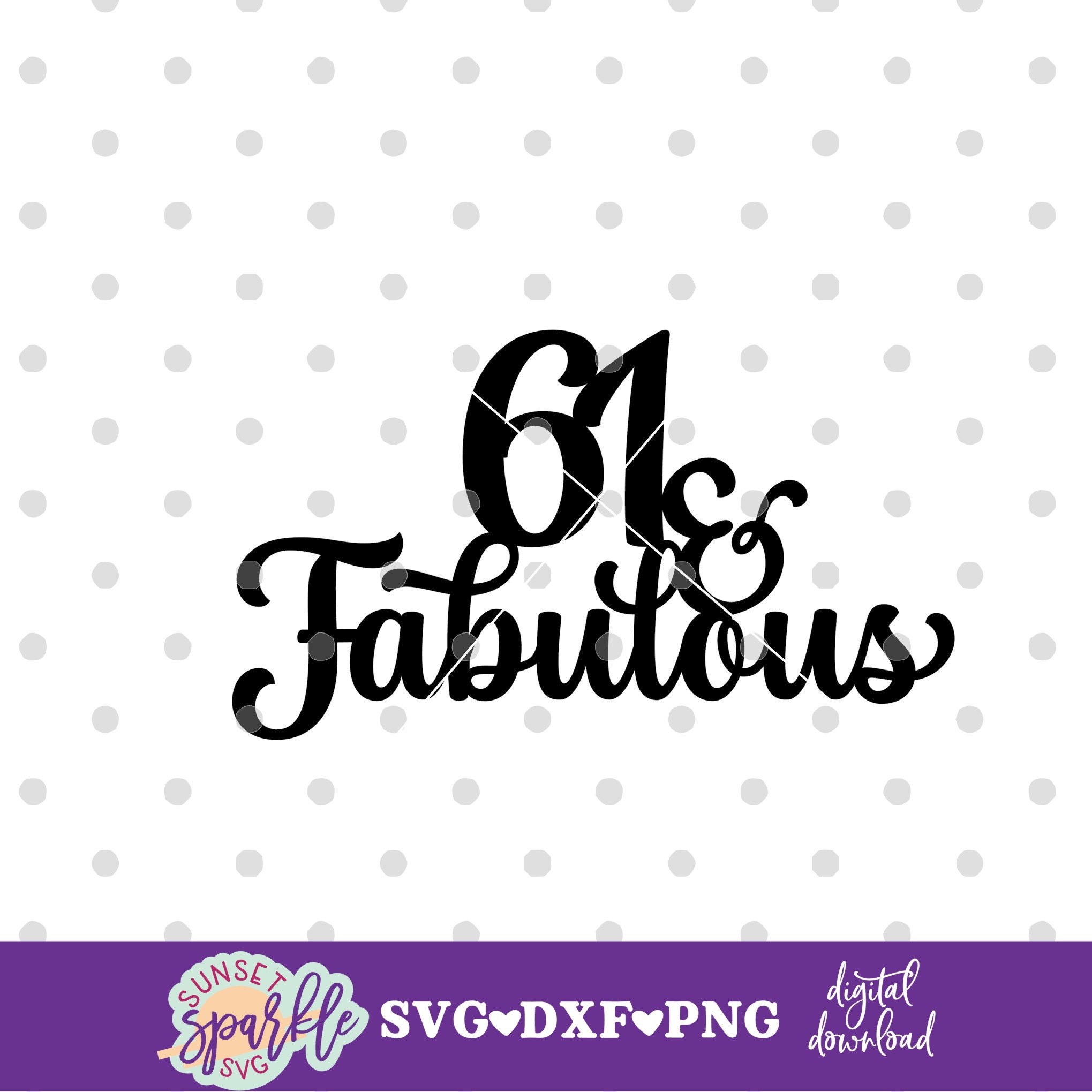 Cake topper svg 61 & fabulous svg Happy 61st birthday svg | Etsy