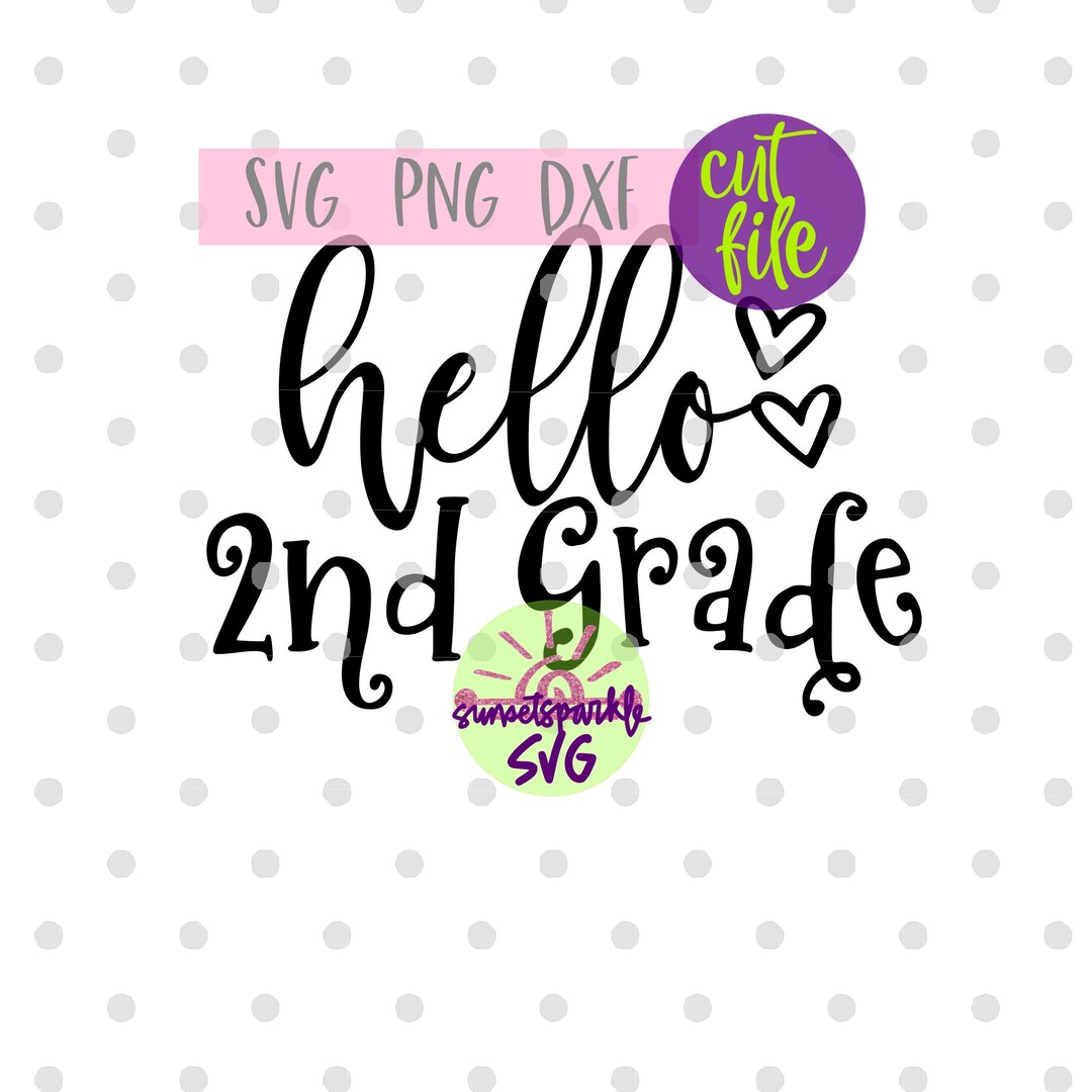 2nd Grade Svg - Hello 2nd Grade Svg, Grade 2 Svg, Dxf, Png, Instant ...