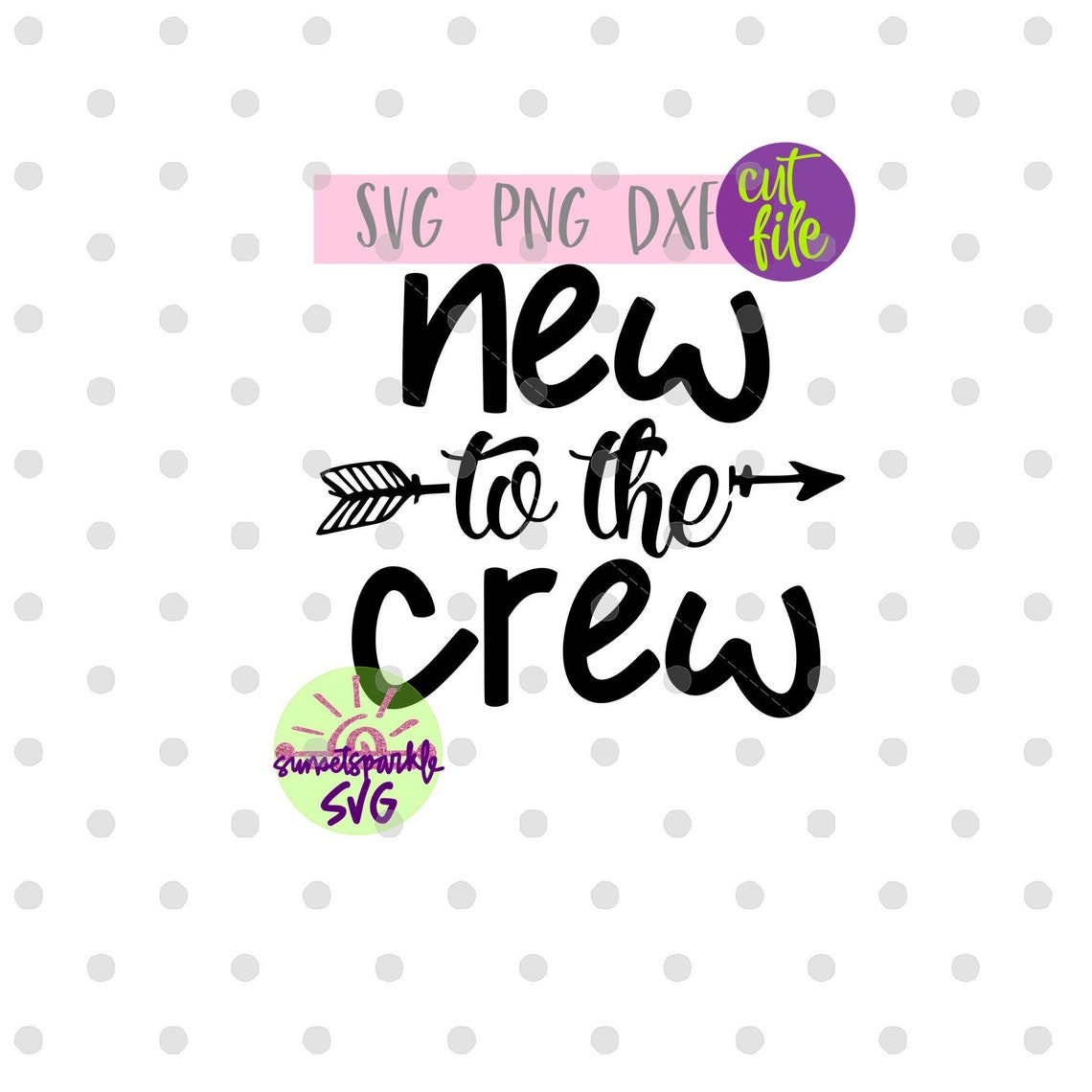New to the Crew SVG - Baby Svg, Dxf, Png, Instant Download, Newborn Svg ...