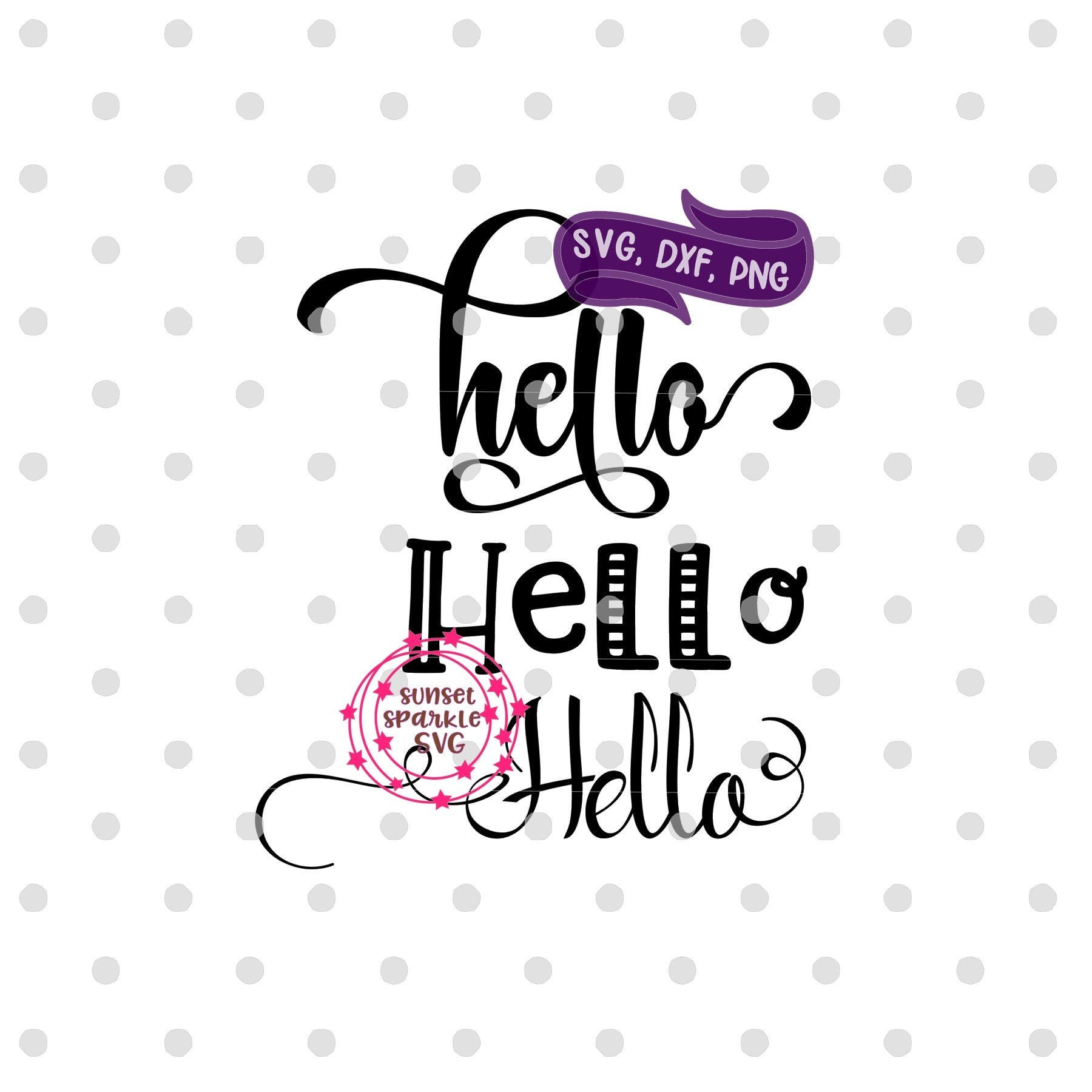 Hello Svg, Dxf, Png, Instant Download, Hello Svg Cut File, Hello Svg ...