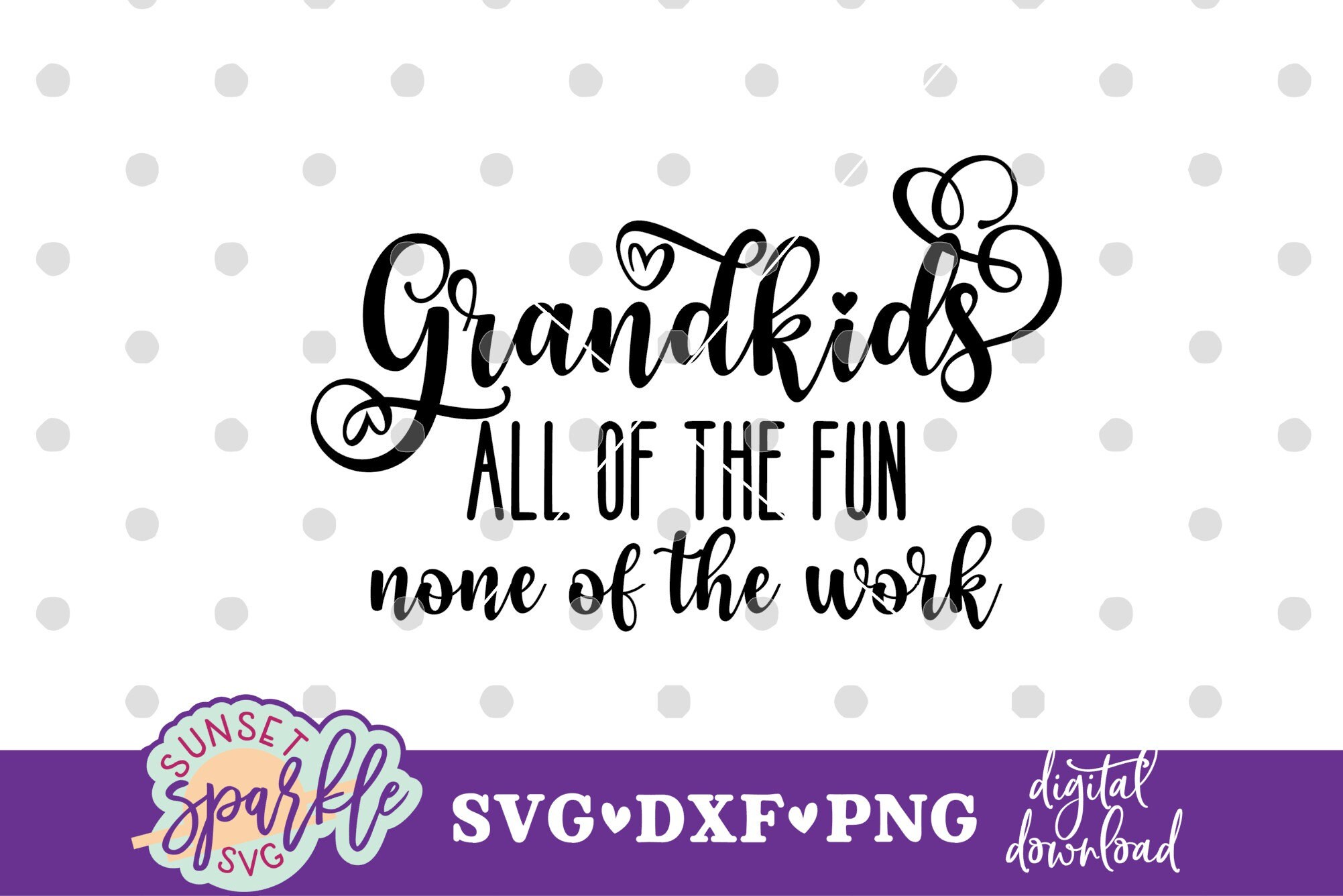 Grandkids Svg, Grandkids All of the Fun None of the Work Svg ...