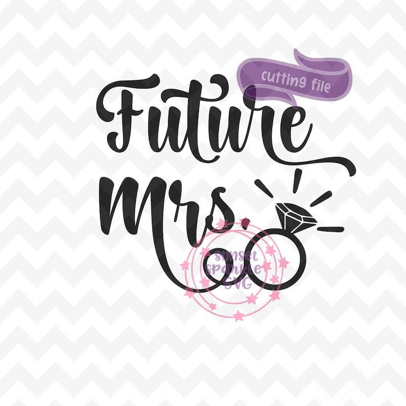 Future Mrs Svg, Engagement SVG Dxf Png File for Cricut and Silhouette ...