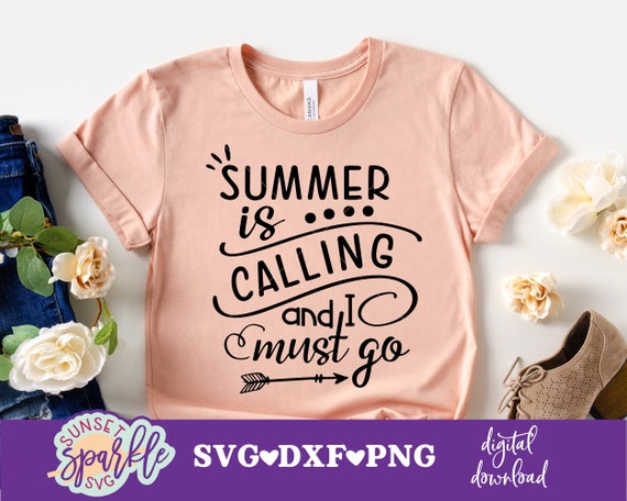 Summer is Calling and I Must Go Svg Summer Svg Dxf Png | Etsy