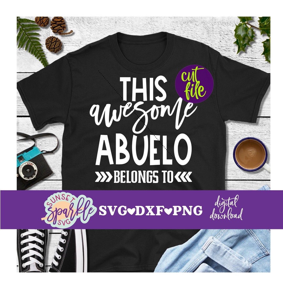Abuelo Svg - This Awesome Abuelo Belongs to Svg, Grandfather Svg, Dxf ...