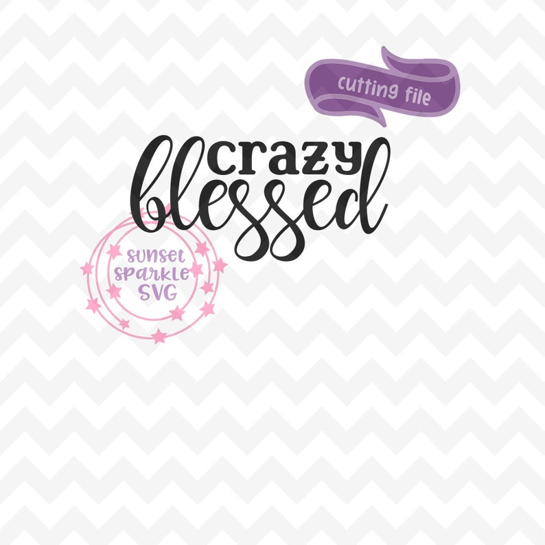 Crazy Blessed Svg, Blessed Svg, Dxf, Png, Blessed Svg for Cricut and ...