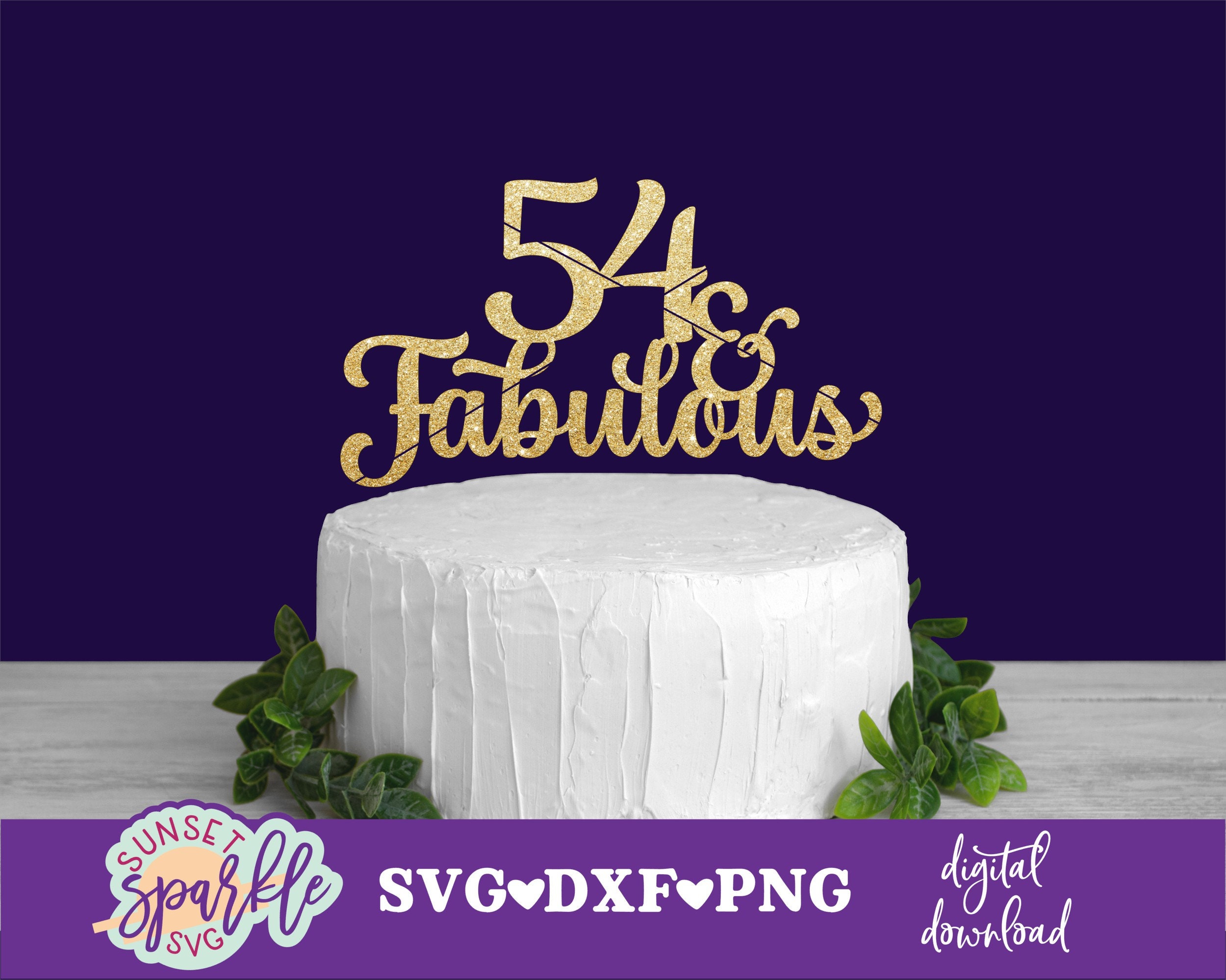 Materials Card Making & Stationery 54 54th birthday cake topper svg ...