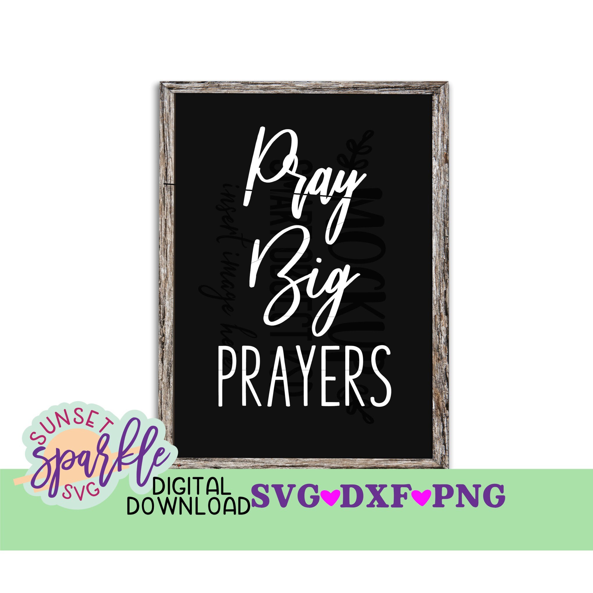 Pray Big Prayers Svg Christian Svg Dxf Png File - Etsy