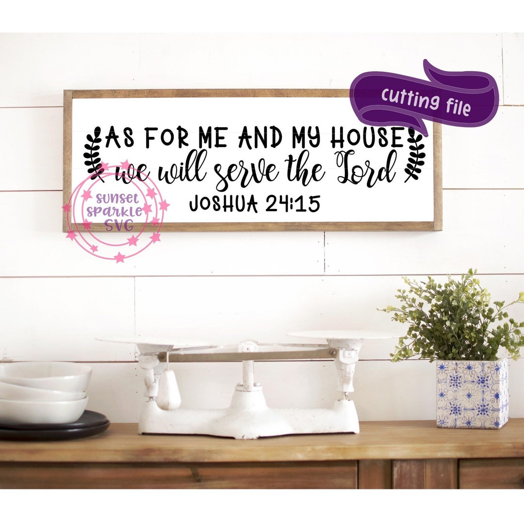 As for Me and My House We Will Serve the Lord SVG, Christian Svg, Bible ...