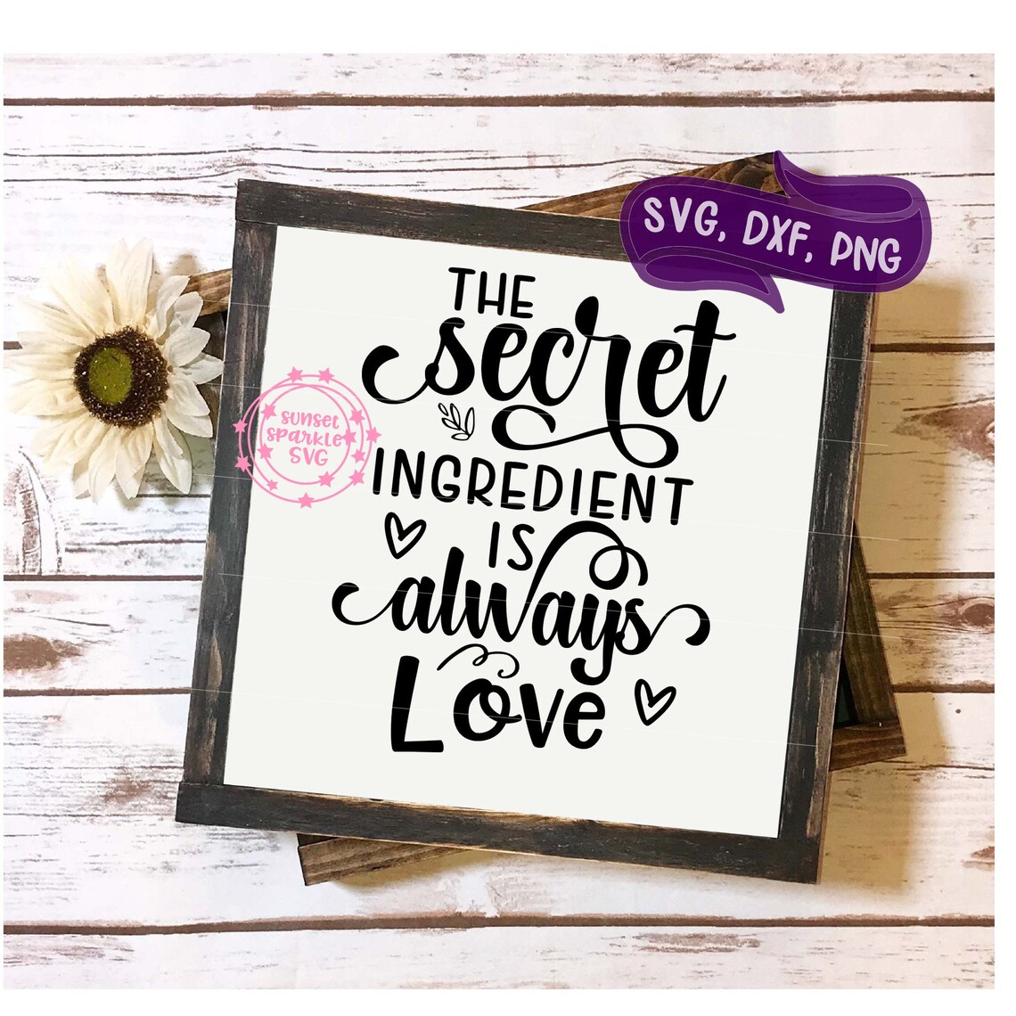 The Secret Ingredient is Always Love Svg Home Svg Dxf Png - Etsy