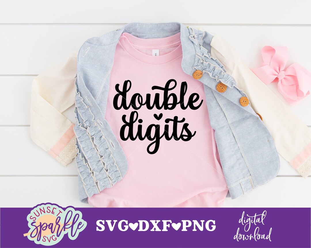 Double Digits Svg, 10th Birthday Svg Dxf Png File for Cricut and ...