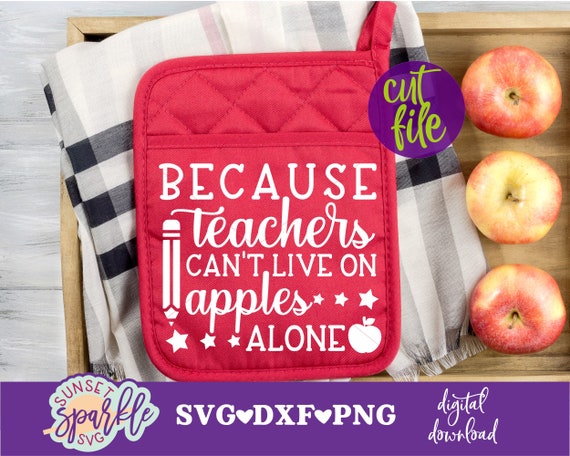 Teacher Svg Because Teachers Can't Live on Apples Alone | Etsy