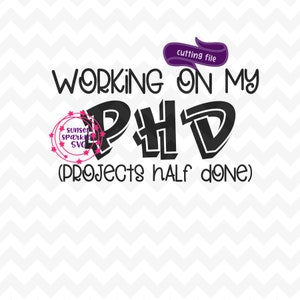 Craft SVG - Projects Half Done Svg - PHD Svg, Dxf, Png, Instant ...