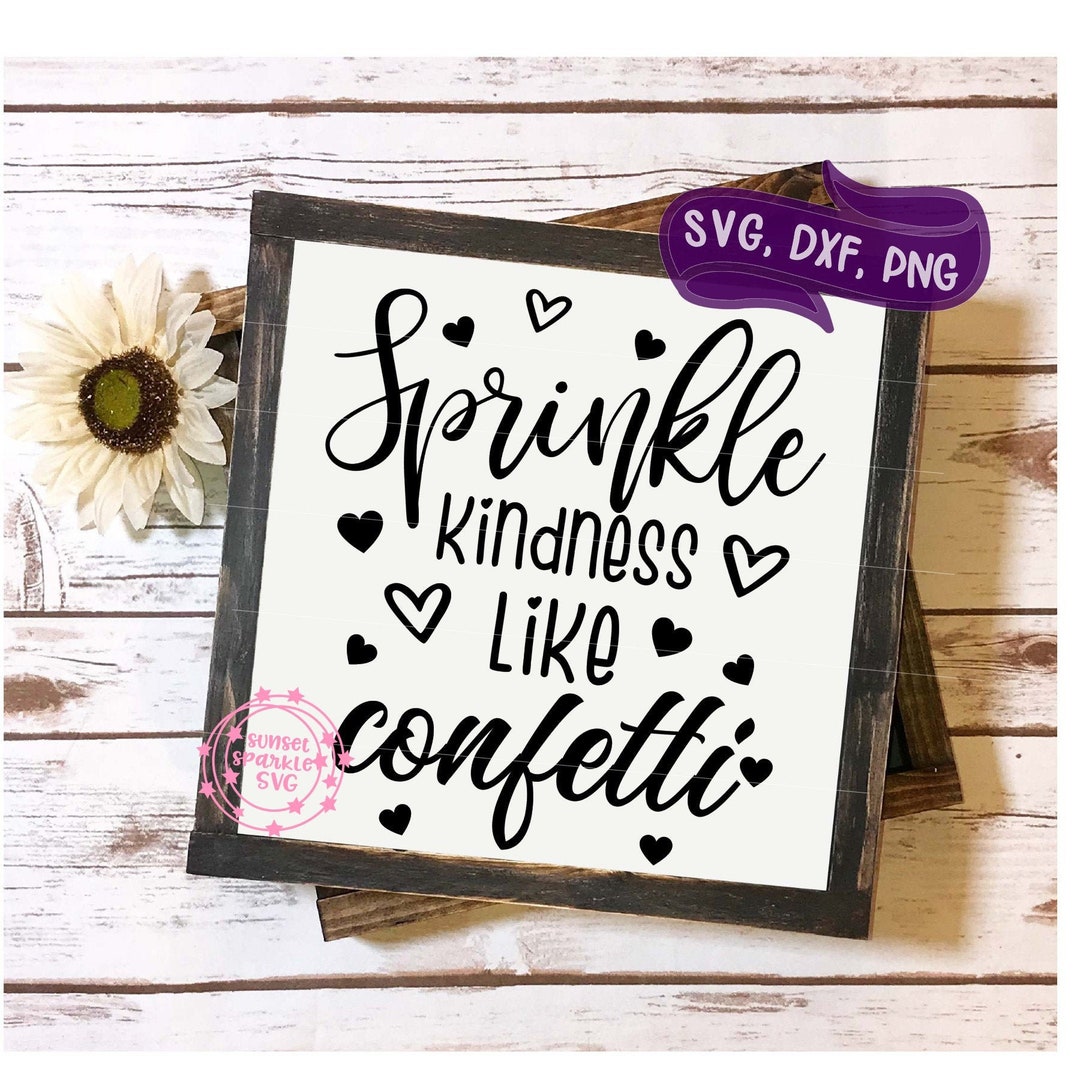 School Svg - Sprinkle Kindness Like Confetti Svg, Teacher Svg, Dxf, Png ...