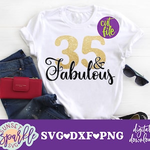35 and Fabulous Svg, 35th Birthday Svg, 35 Birthday Svg, Dxf, Png ...