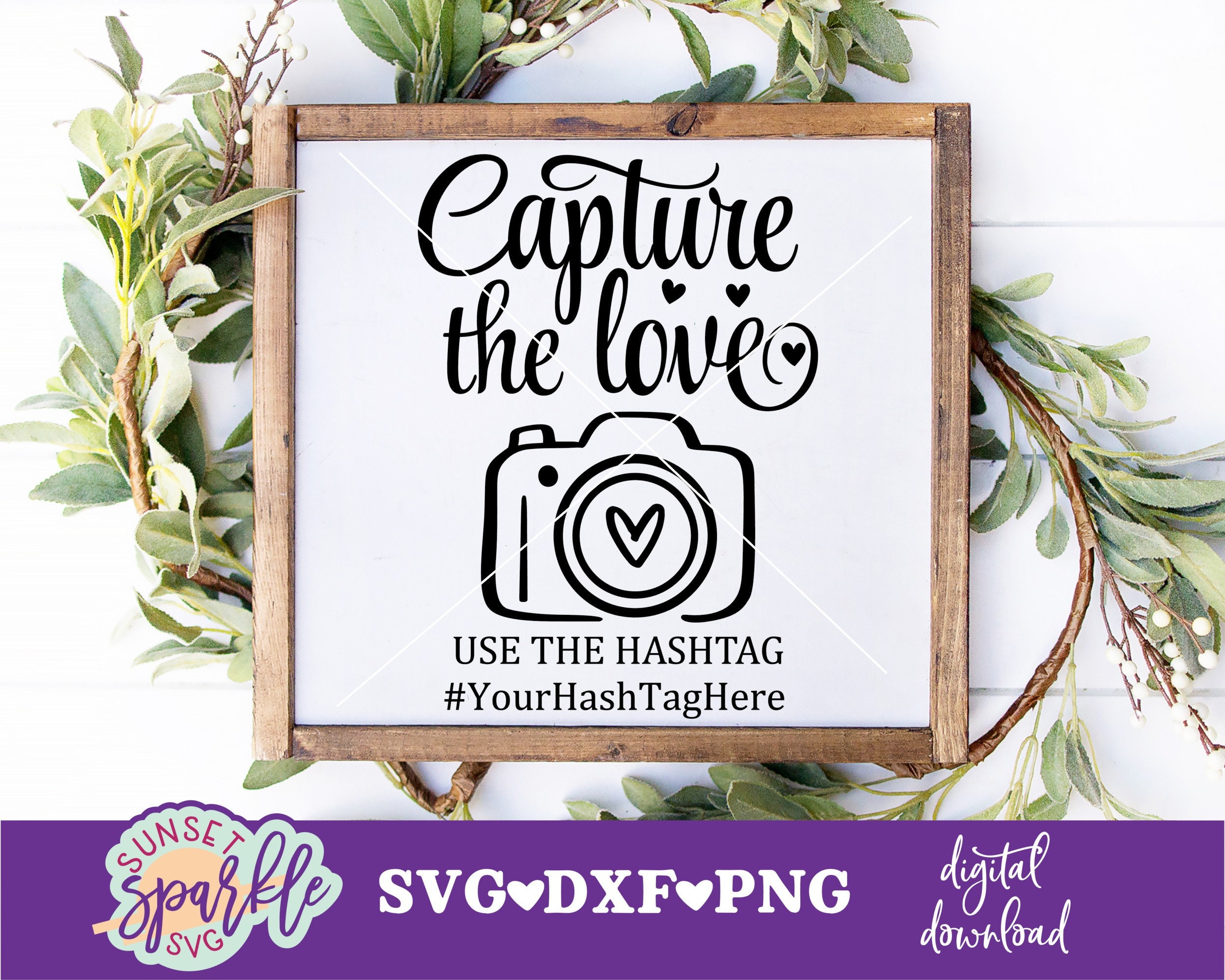 Capture the Love Svg Wedding SVG Wedding Sign Svg Dxfpng - Etsy
