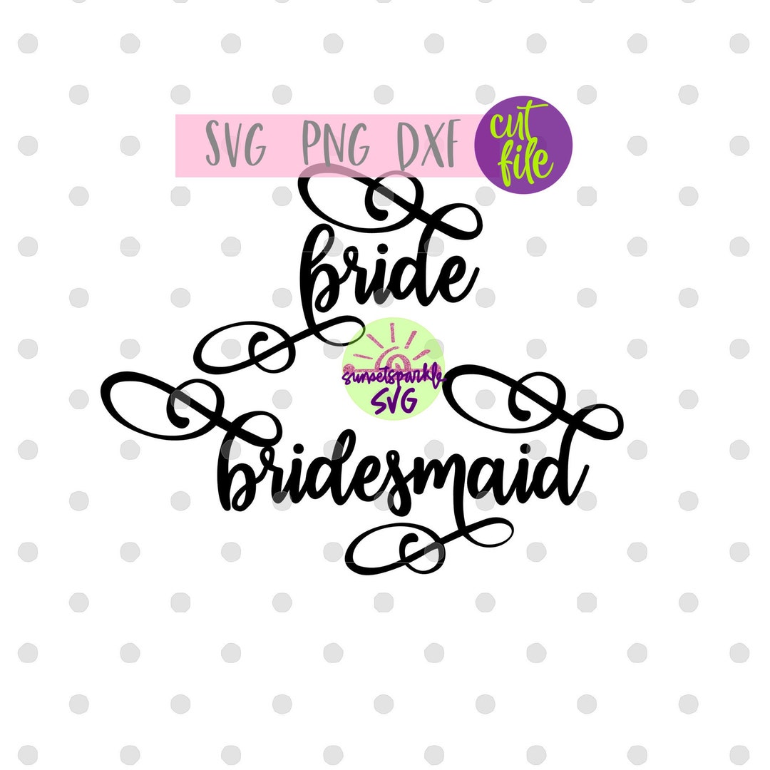 Bride Svg, Bridesmaid Svg, Wedding Svg, Dxf, Png, Wedding Party Svg ...