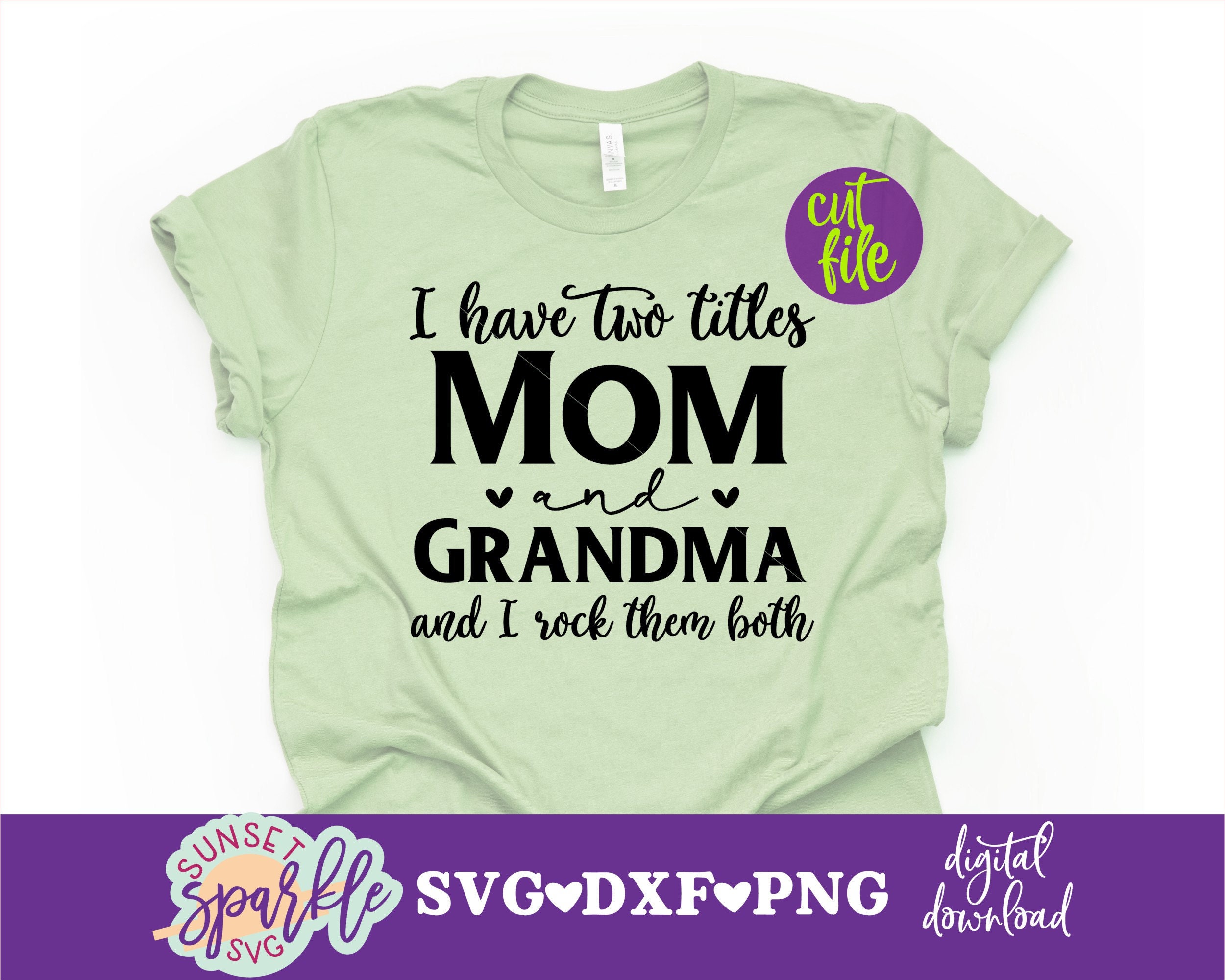Grandma Svg Mom And Grandma Svg Dxf Png File I Have Two Etsy