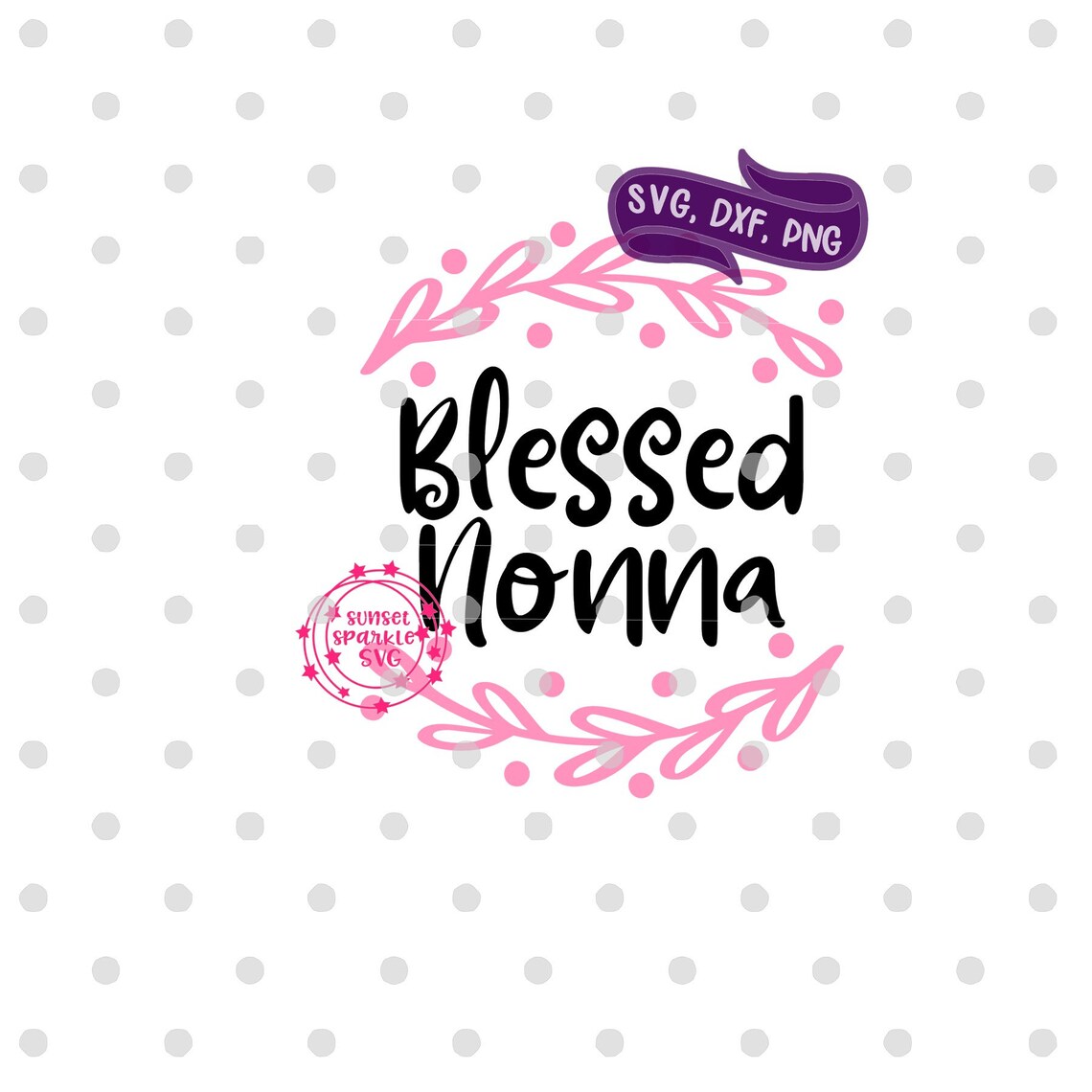 Blessed Nonna Svg Nonna Svg Dxf Png Instant Download - Etsy