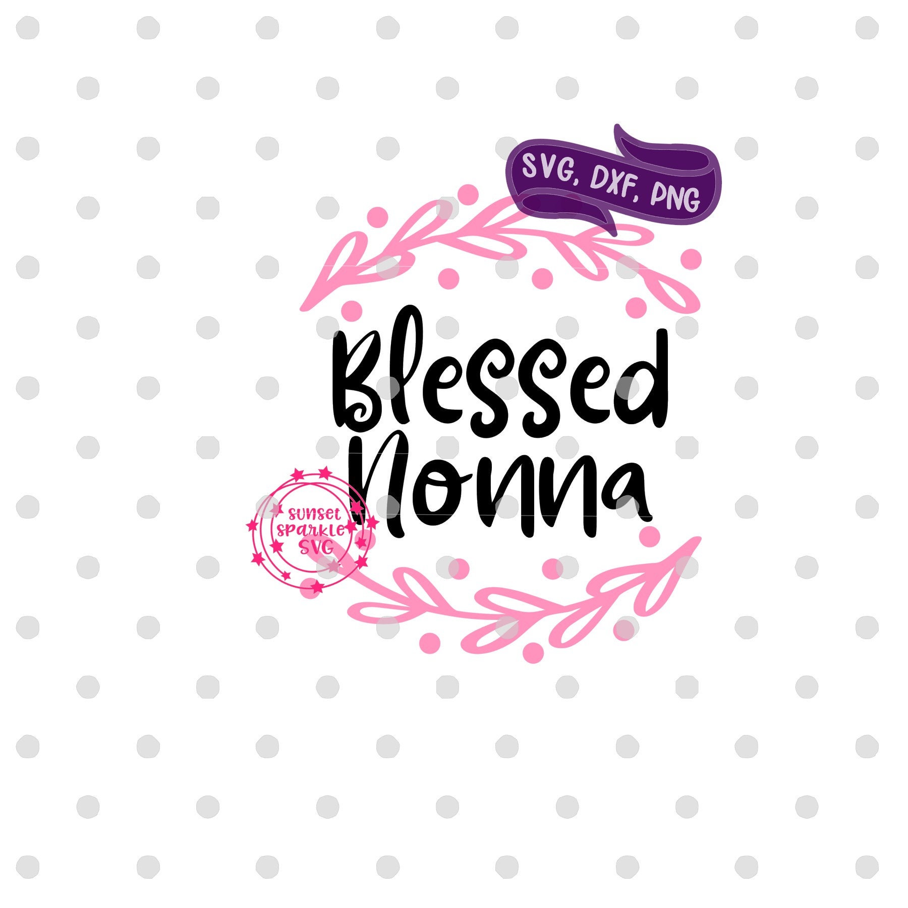 Blessed Nonna Svg Nonna Svg Dxf Png Instant Download - Etsy Australia