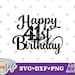 41st Birthday Svg - Happy 41st Birthday Svg, Cake Topper Svg Files, 41 ...