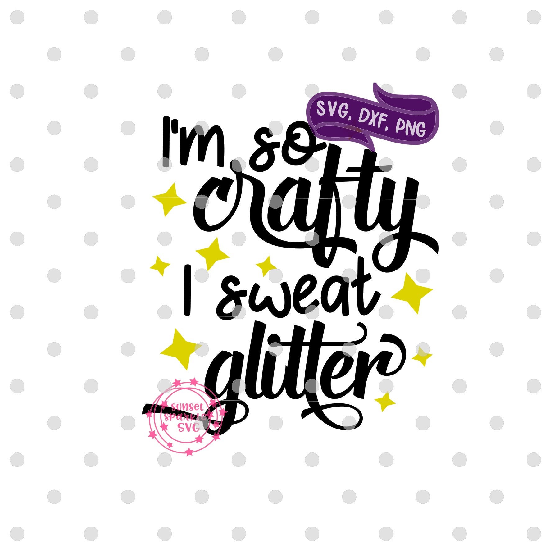 Craft Svg I'm so Crafty I Sweat Glitter Svg Crafter Svg | Etsy