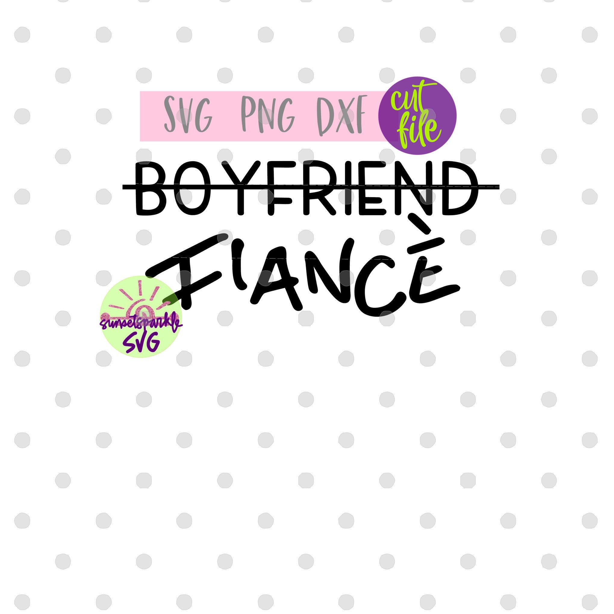 Fiance Svg, Engaged Svg, Dxf, Png, Engagement SVG Files, Boyfriend Svg ...